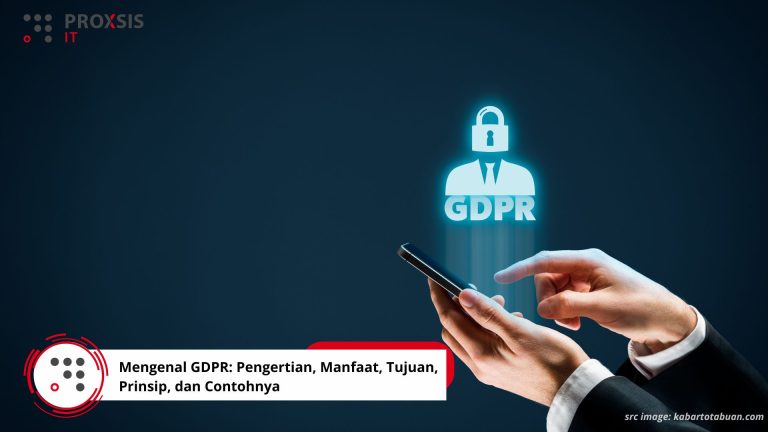 Mengenal GDPR: Pengertian, Manfaat, Tujuan, Prinsip, dan Contohnya - IT ...
