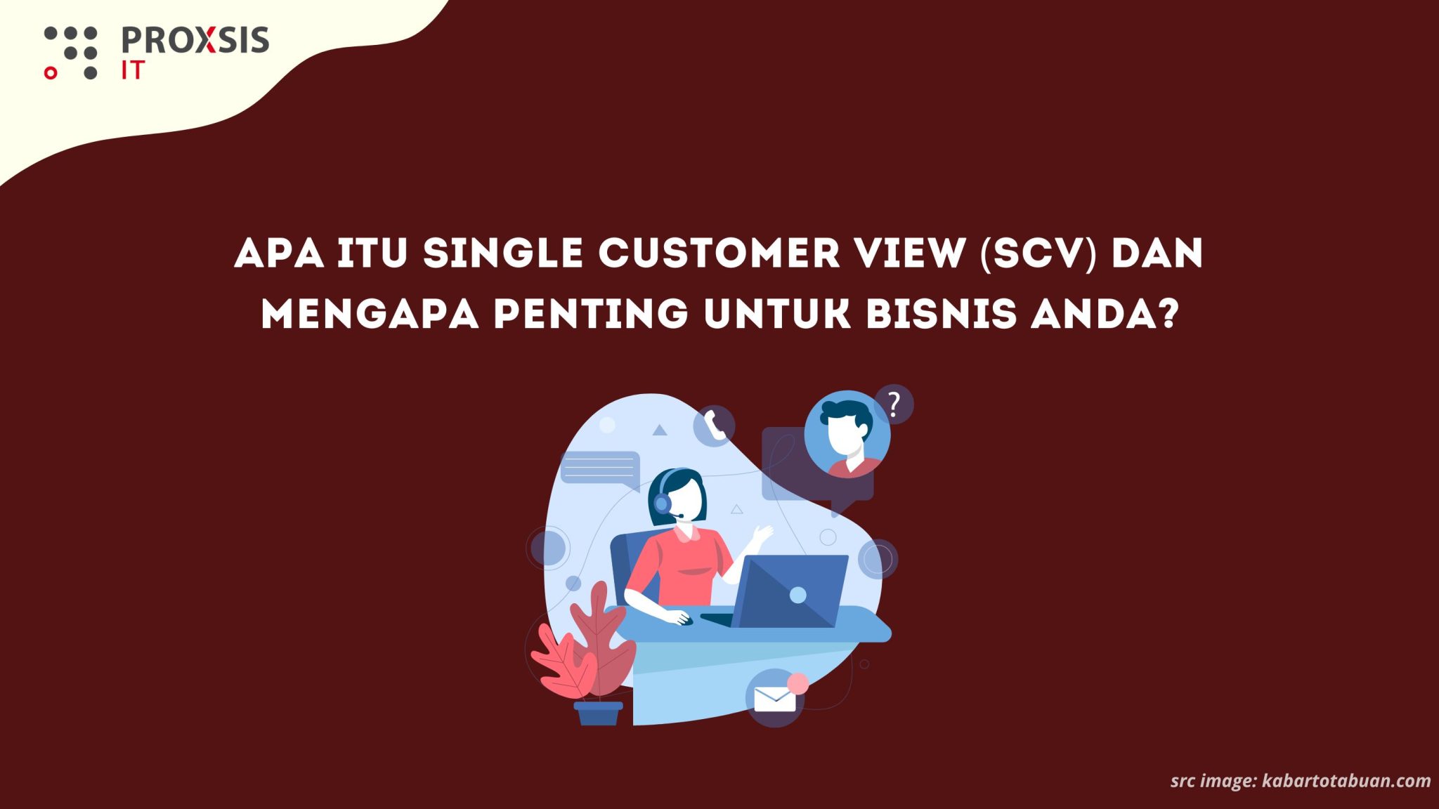 Apa Itu Single Customer View (SCV) dan Mengapa Penting untuk Bisnis ...
