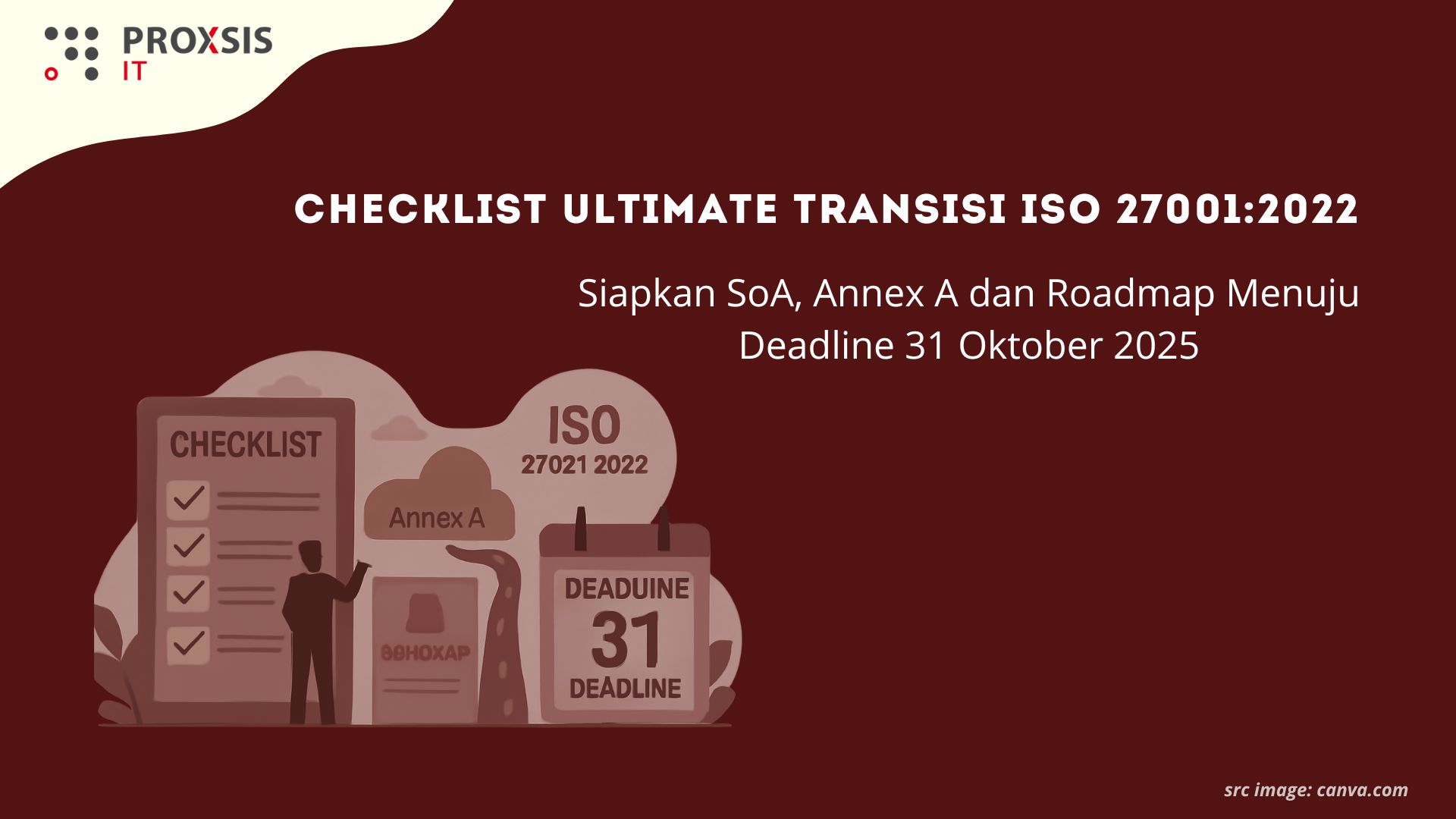 Checklist Ultimate Transisi ISO 27001:2022 – Siapkan SoA, Annex A dan Roadmap Menuju Deadline 31 ...